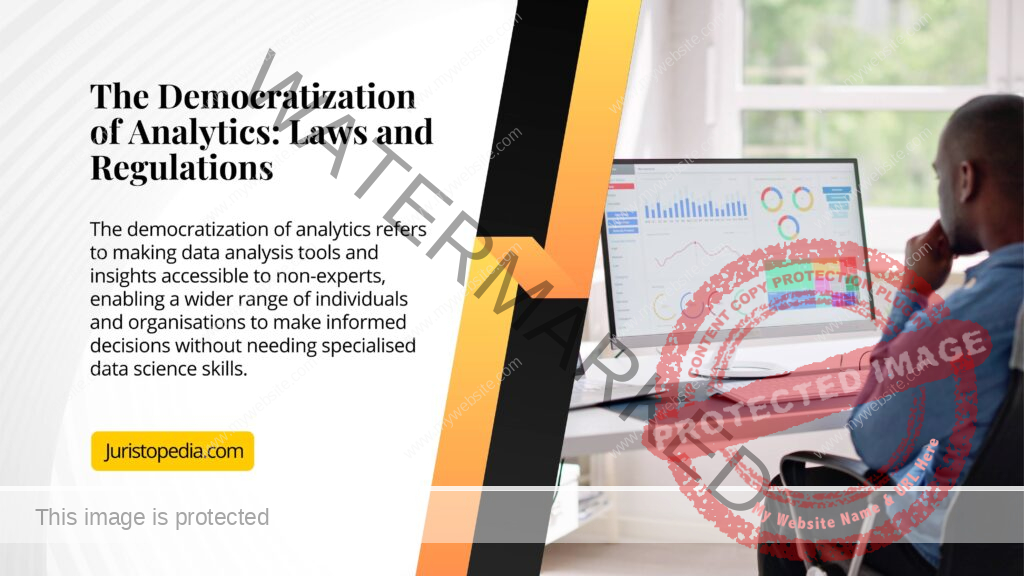 The Democratization Of Analytics Laws And Regulations
